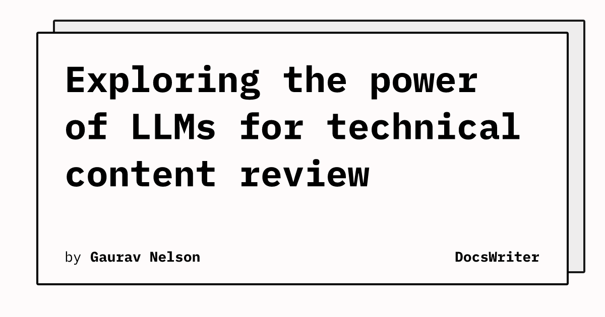 Exploring the power of LLMs for technical content review | DocsWriter